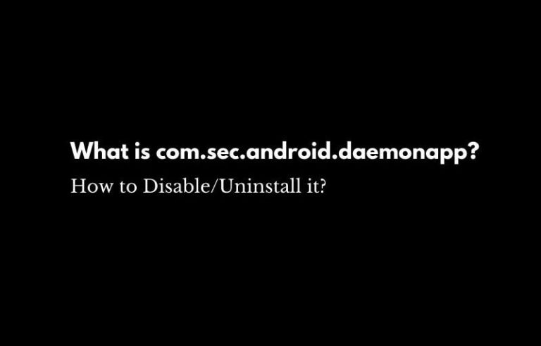 What Is Com.sec.android.daemonapp? How To Disable/Uninstall It? | Yoodley