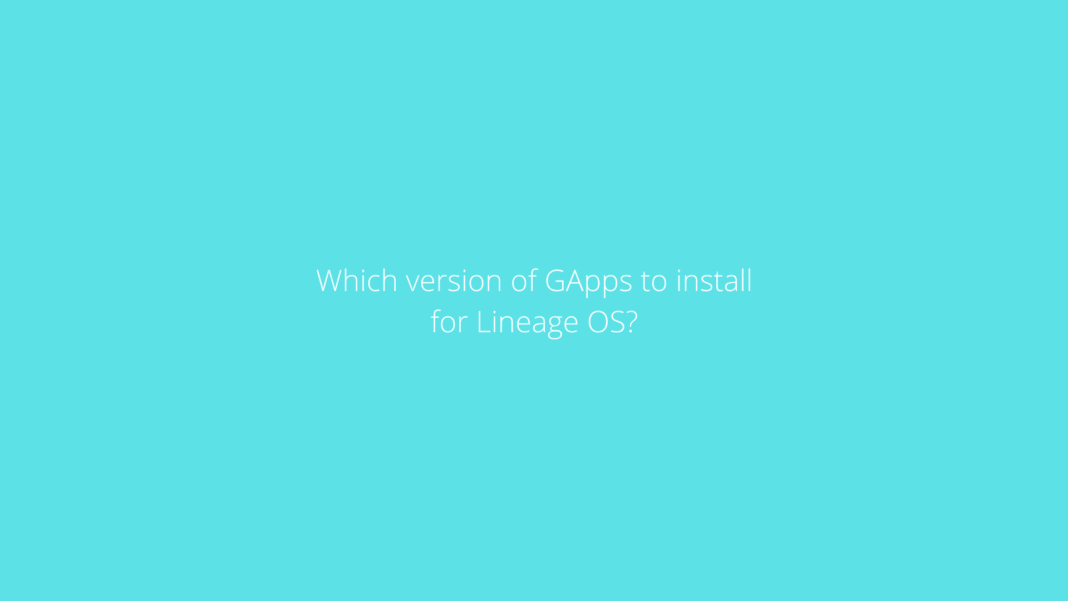 Which Version Of GApps To Install For Lineage OS Yoodley which-version-of-gapps-to-install-for-lineage-os-yoodley